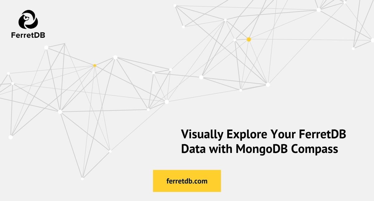 Visually Explore Your FerretDB Data with MongoDB Compass | FerretDB Blog