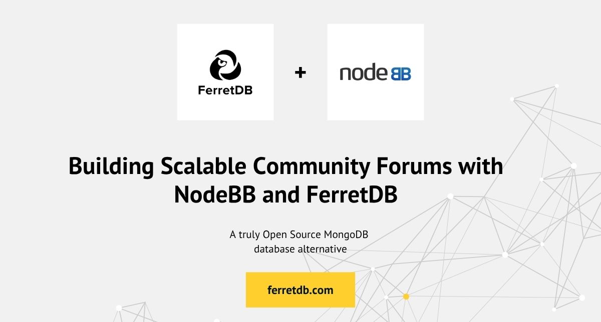 Building Scalable Community Forums with NodeBB and FerretDB | FerretDB Blog