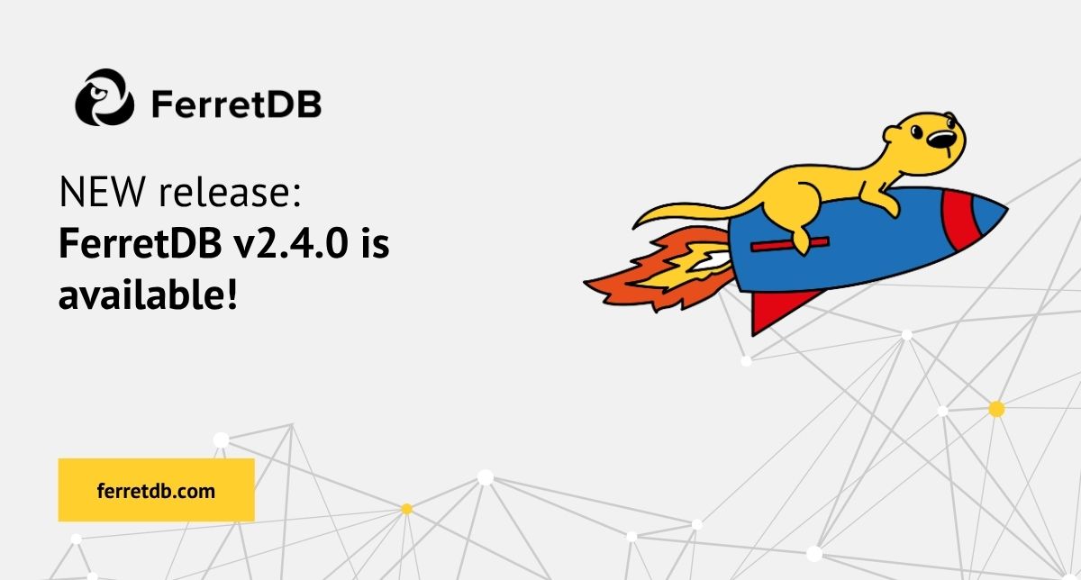 FerretDB v2.4.0 is available! | FerretDB Blog