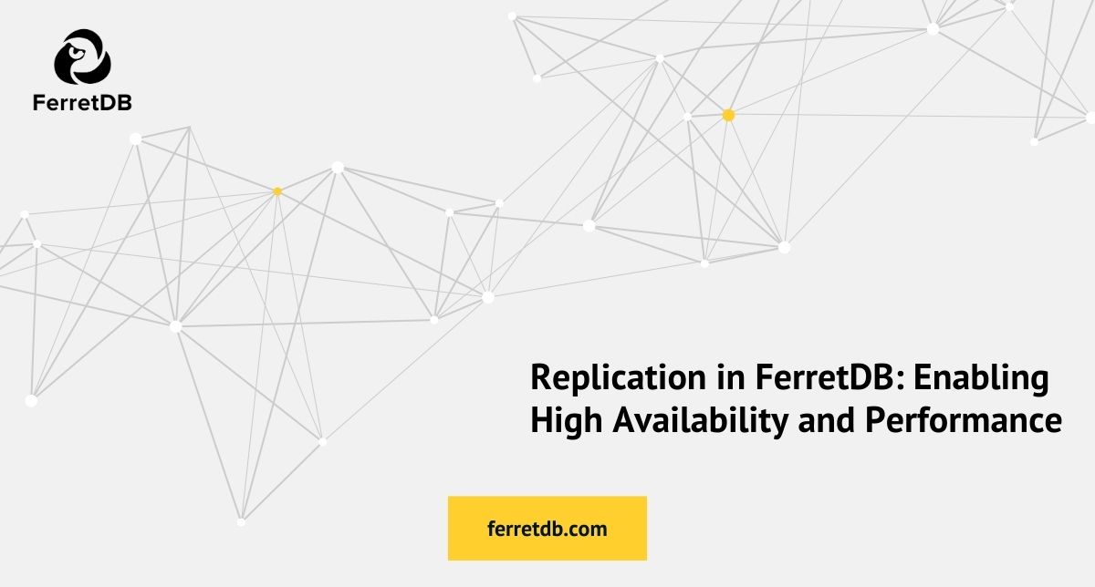 Replication in FerretDB: Enabling High Availability and Performance | FerretDB Blog